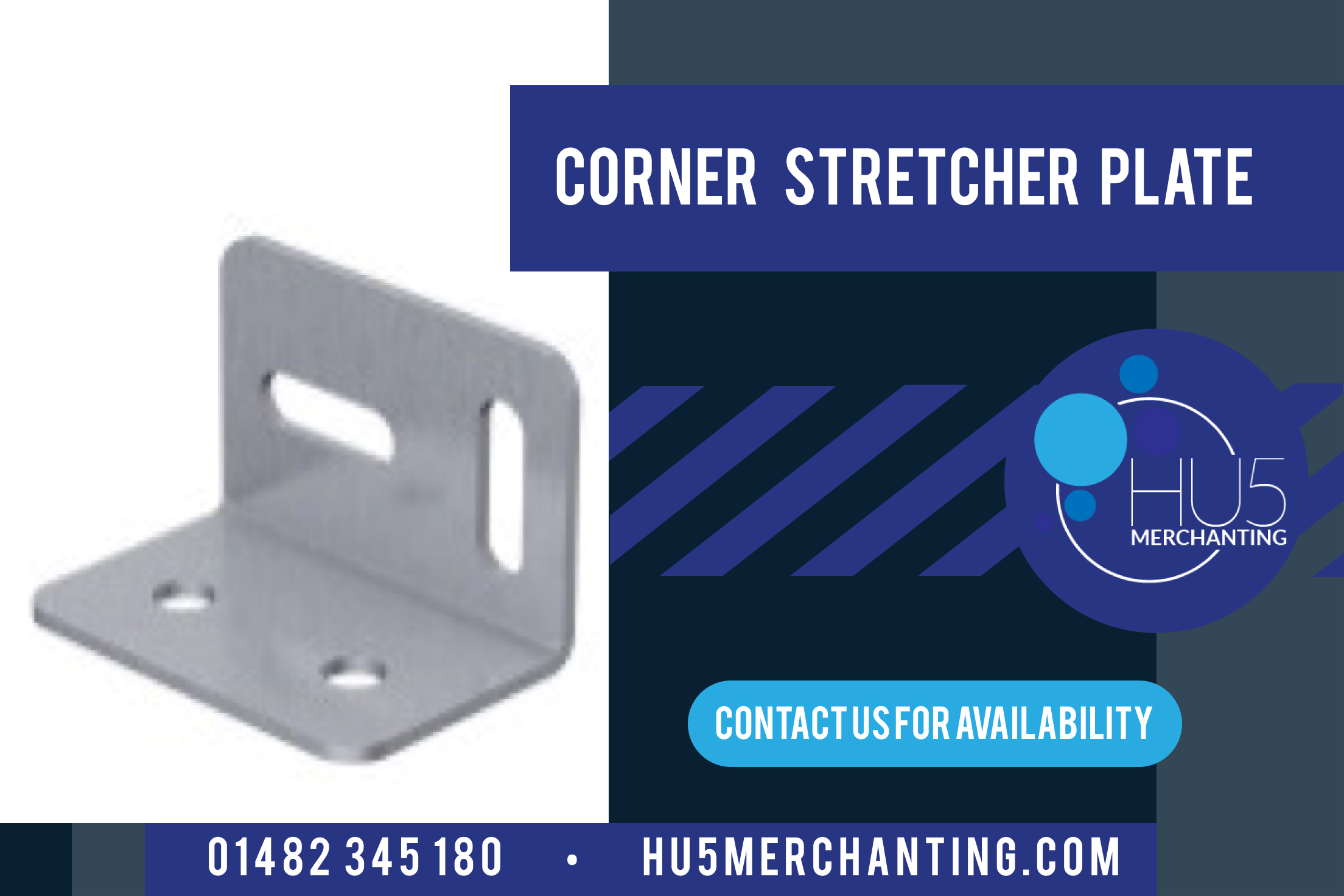 Corner Stretcher Plate - HU5 Merchanting